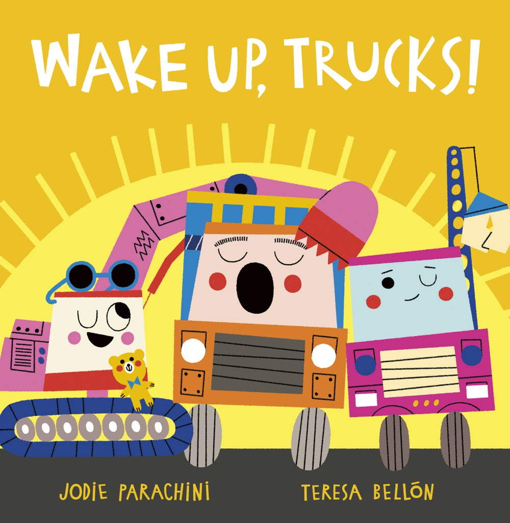 Wake Up, Trucks! | Jodie Parachin & Teresa Bellón | Picture Books ...